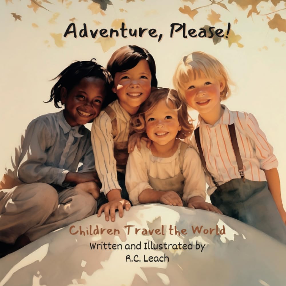 Adventure, Please!: Children Travel the World by R.C. Leach | Goodreads