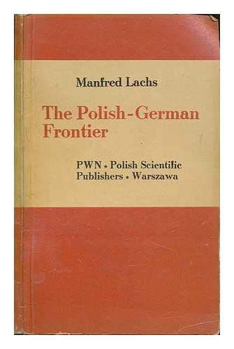 The Polish-German frontier by Manfred Lachs | Goodreads