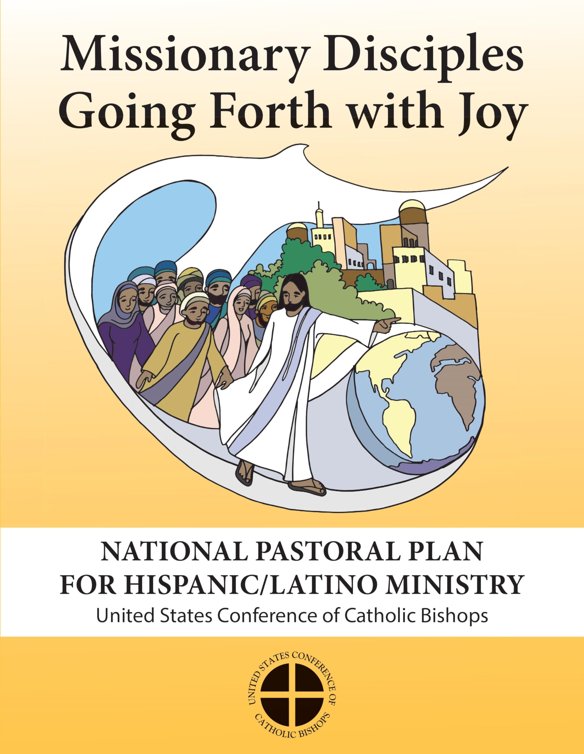 Missionary Disciples Going Forth with Joy: National Pastoral Plan for ...