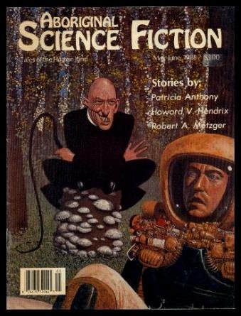 Aboriginal Science Fiction, Vol. 2, No. 4, Issue 10, May/June 1988 by ...