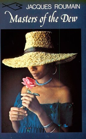 Masters of the Dew by Jacques Roumain | Goodreads