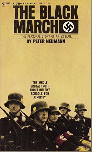 The Black March: the Personal Story of an Ss Man by Peter Neumann ...