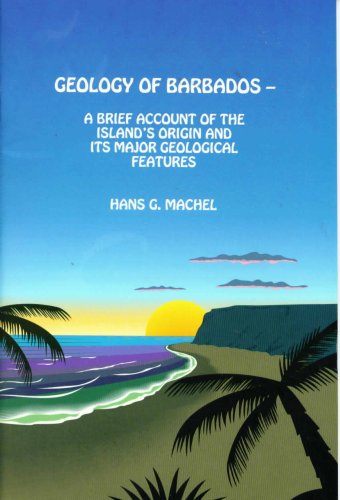 GEOLOGY OF BARBADOS. A brief account of the island's origin and its ...