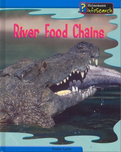 River Food Chains (InfoSearch: Food Chains) by Lynch Emma (2004-10-29 ...
