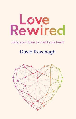 Love Rewired: A New Approach to Successful Relationships by David ...