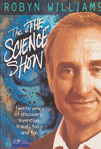 This is the Science show by Robyn Williams | Goodreads