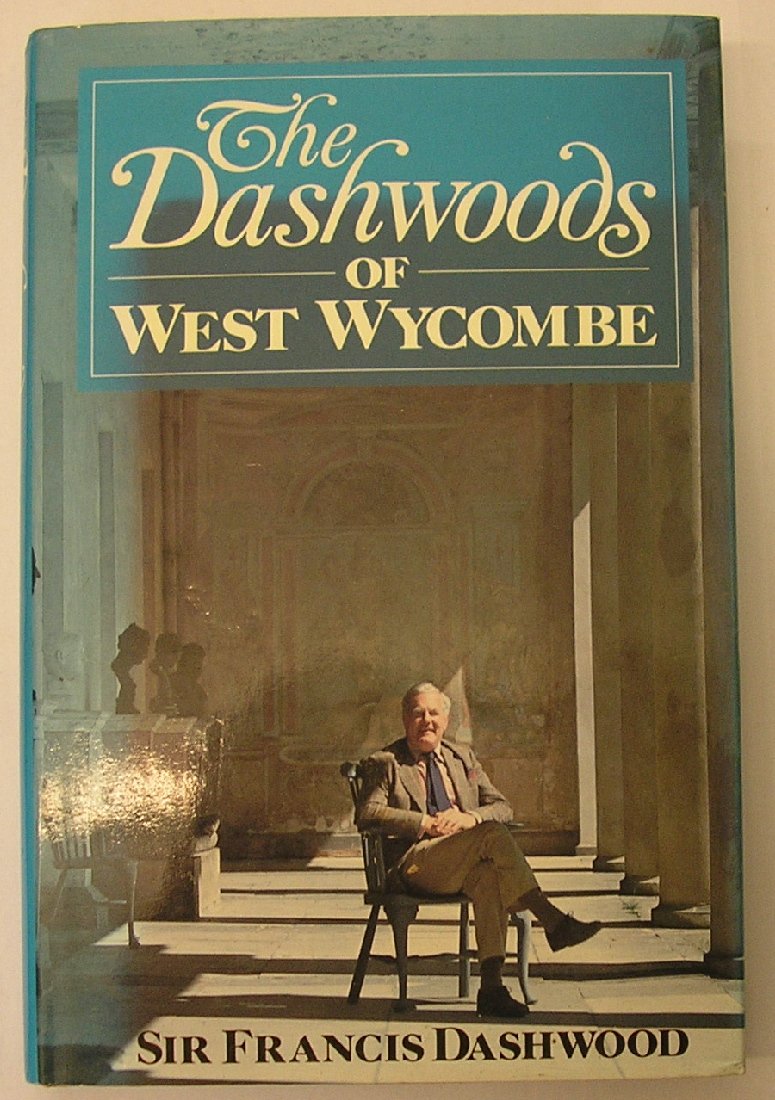 The Dashwoods of West Wycombe by Sir Francis Dashwood | Goodreads