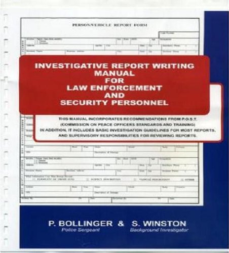 Basic Report Writing for Law Enforcement and Security by Pete Bollinger ...