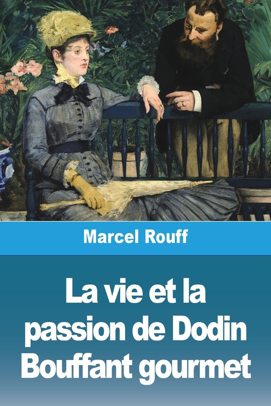 La vie et la passion de Dodin Bouffant gourmet by Marcel Rouff | Goodreads