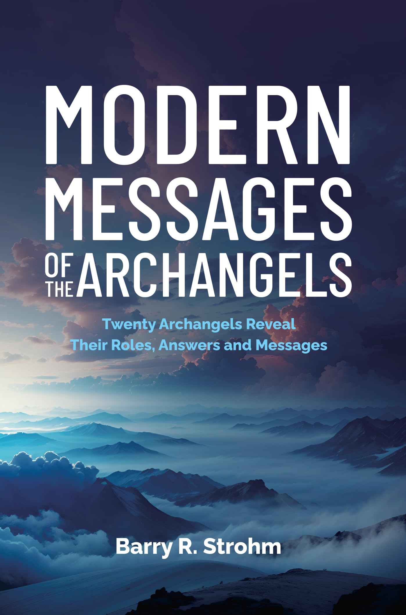 Modern Messages of the Archangels: Twenty Archangels Reveal Their Roles ...