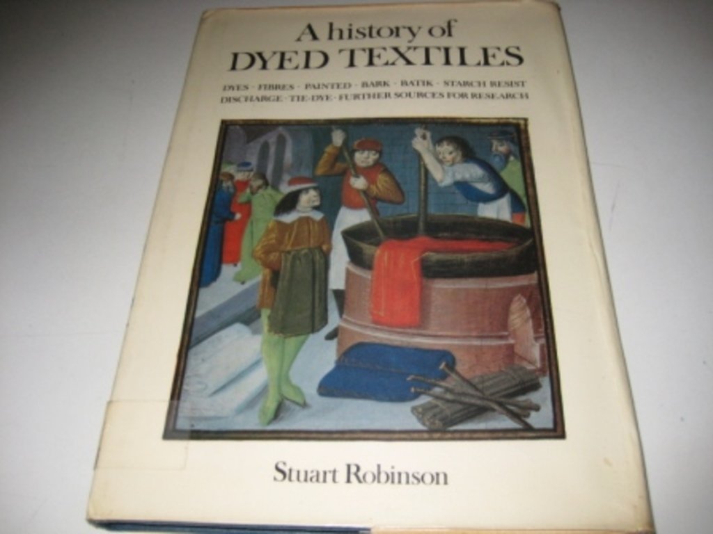 A history of dyed textiles: Dyes, fibres, painted bark, batik, starch ...