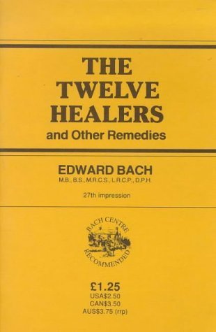 The Twelve Healers and Other Remedies by Edward Bach MB BS MRCS LRCP ...