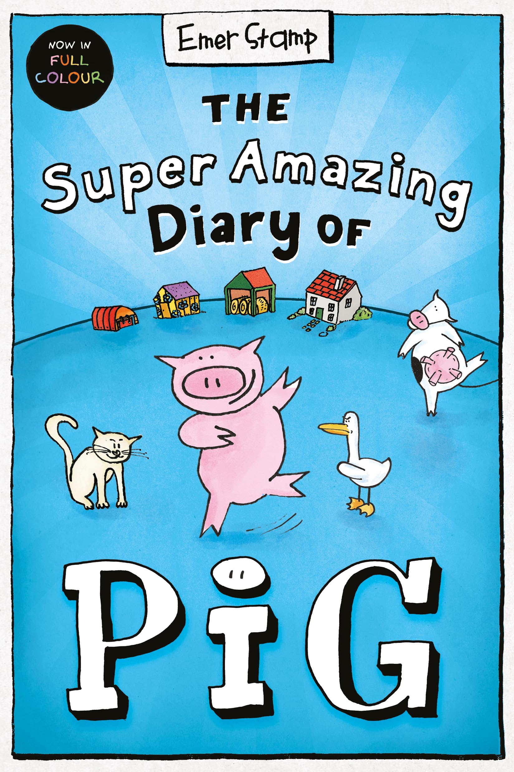 The Super Amazing Diary of Pig: Colour Edition EBOOK by Emer Stamp | Goodreads