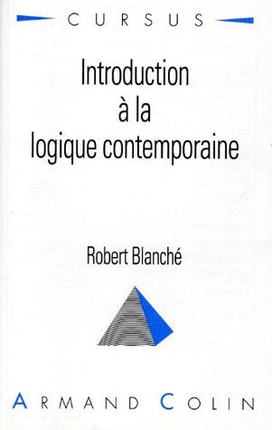 Introduction a la logique contemporaine by Robert Blanché | Goodreads