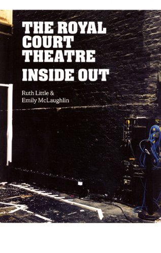 The Royal Court Theatre Inside Out by Ruth Little by Ruth Little ...