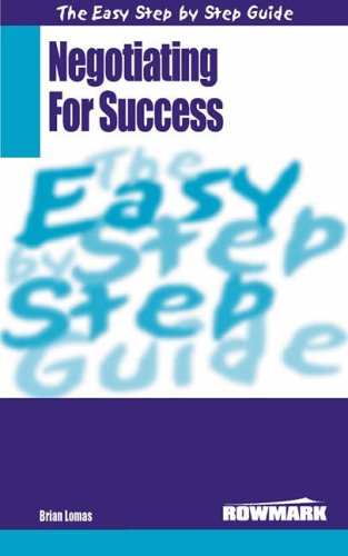 The Easy Step by Step Guide to Negotiating for Success by Brian Lomas ...