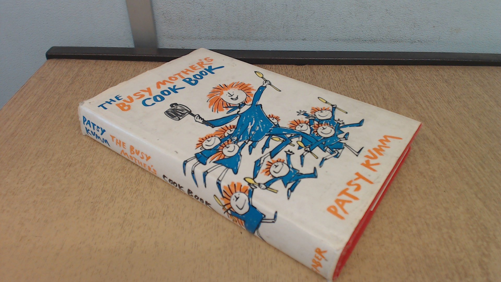 The busy mother's cook book by Patsy Kumm | Goodreads