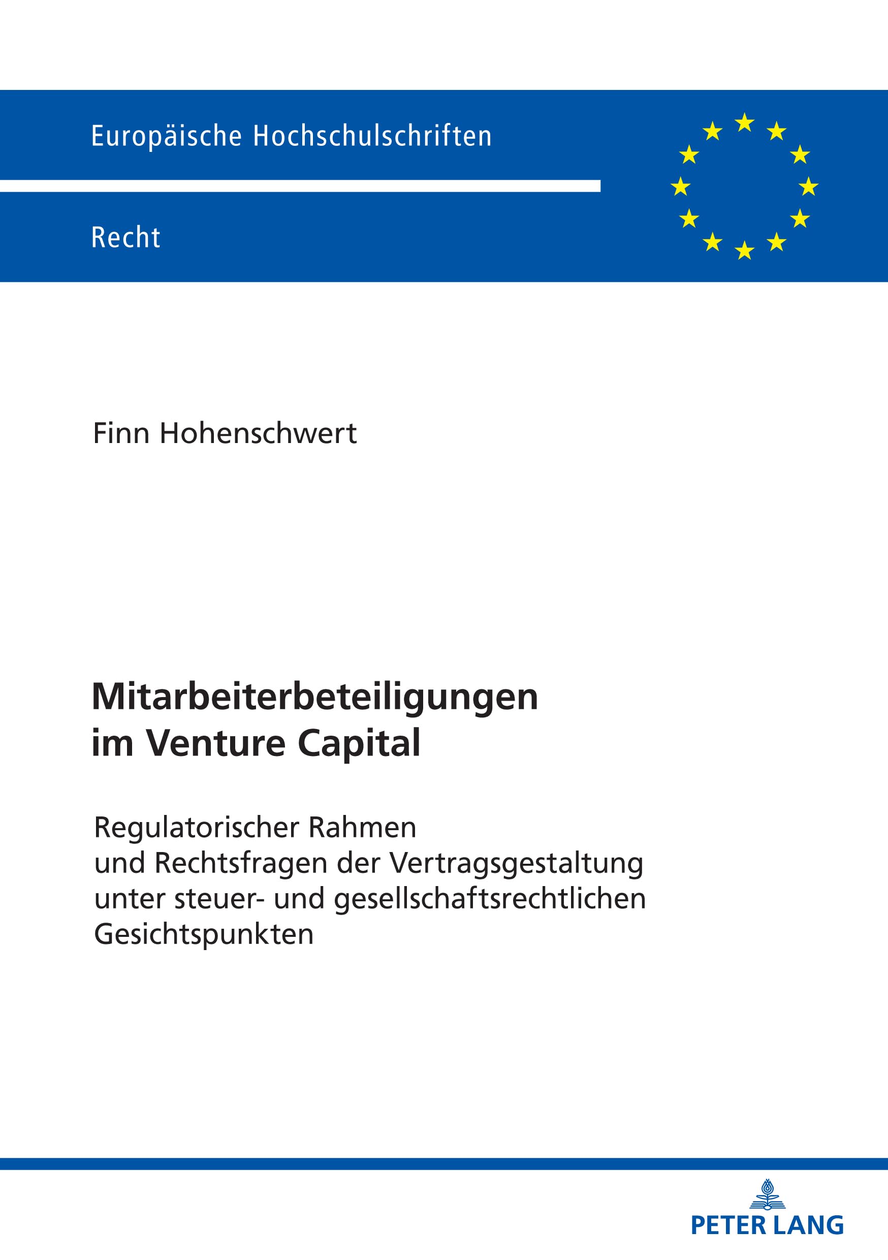Mitarbeiterbeteiligungen im Venture Capital: Regulatorischer Rahmen und Rechtsfragen der ...
