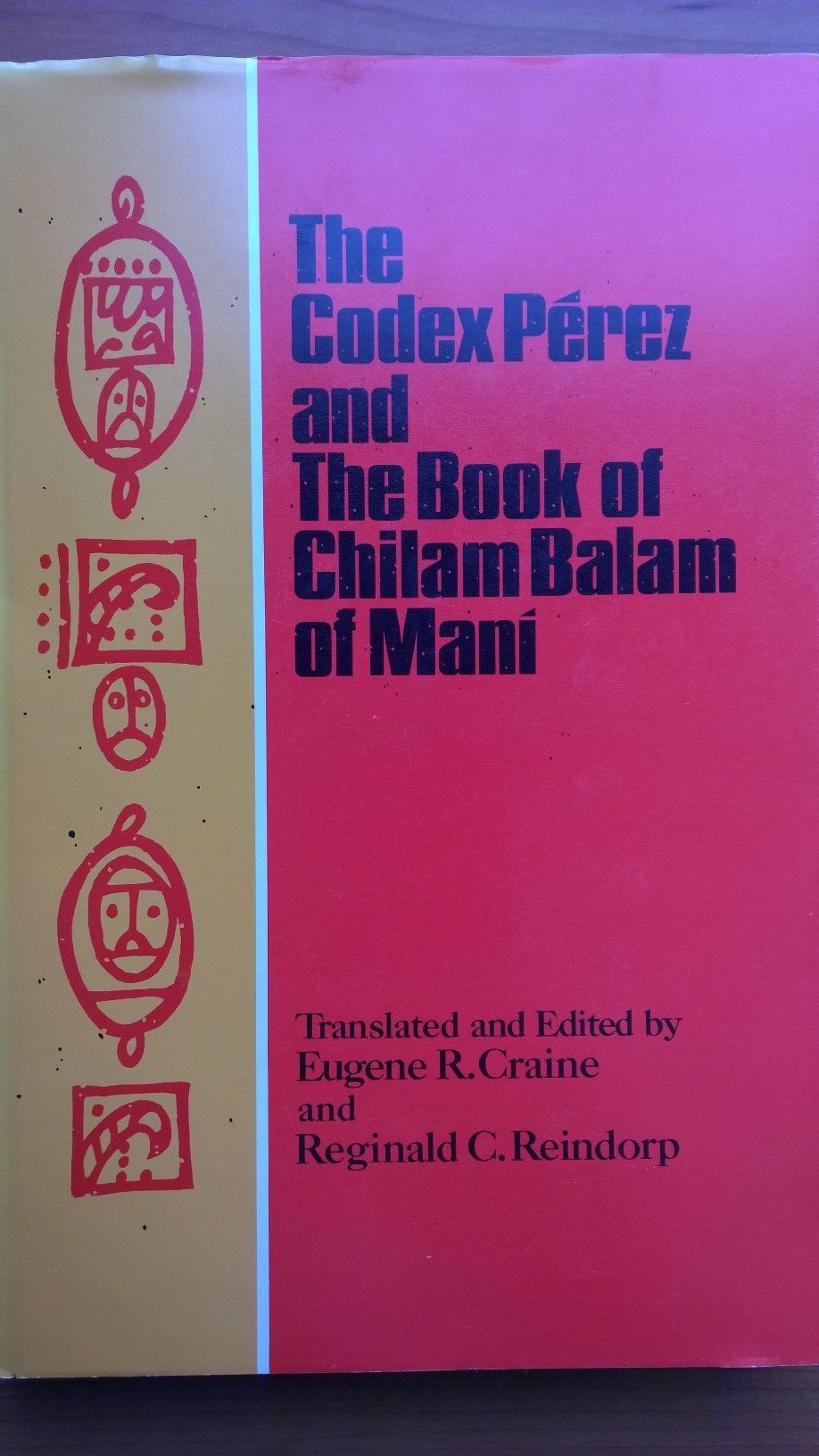 Codex Perez and the Book of Chilam Balam of Mani by Eugene R. Craine ...