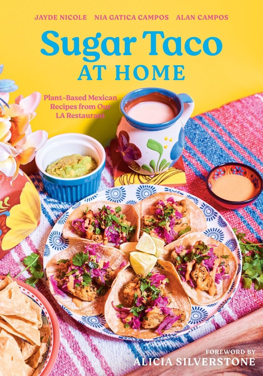 Sugar Taco at Home: Plant-Based Mexican Recipes from our L.A ...