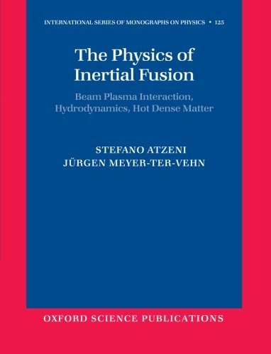 The Physics of Inertial Fusion: Beam Plasma Interaction, Hydrodynamics ...
