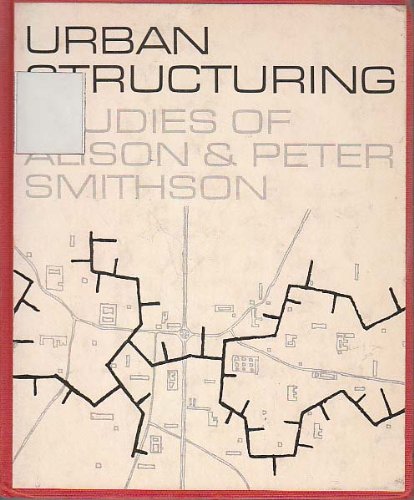 Urban structuring: studies of Alison & Peter Smithson by Alison ...