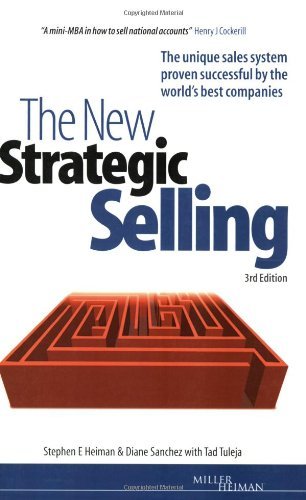 The New Strategic Selling: The Unique Sales System Proven Successful by ...