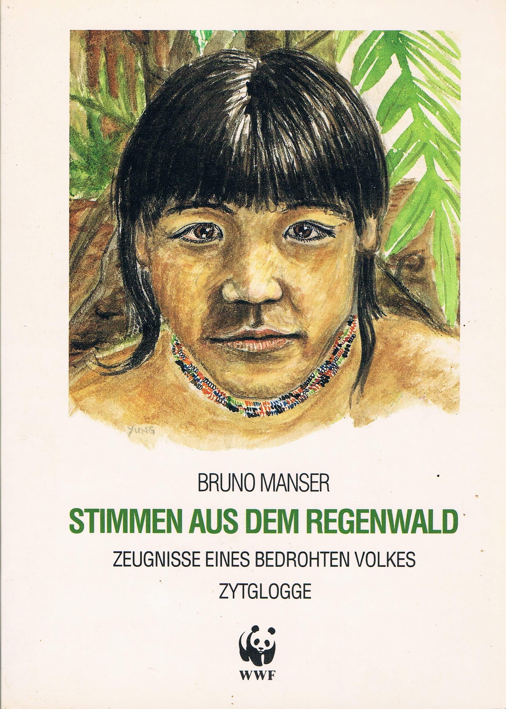 Stimmen aus dem Regenwald: Zeugnisse eines bedrohten Volkes by Bruno ...