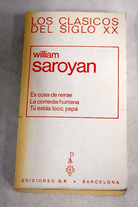 Es cosa de reirse ; La comedia humana ; Tú estás loco, papa by William ...