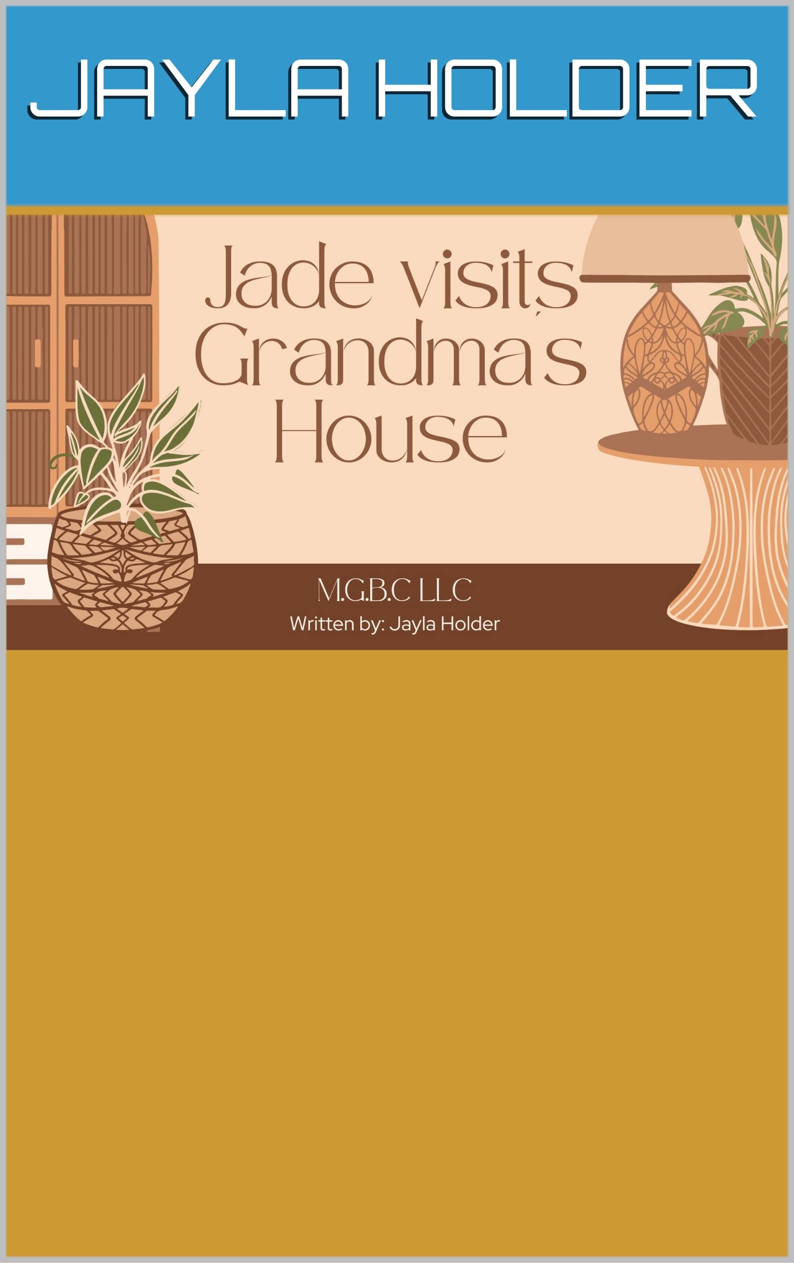 Jada Visits Grandma's House by Jayla Holder | Goodreads