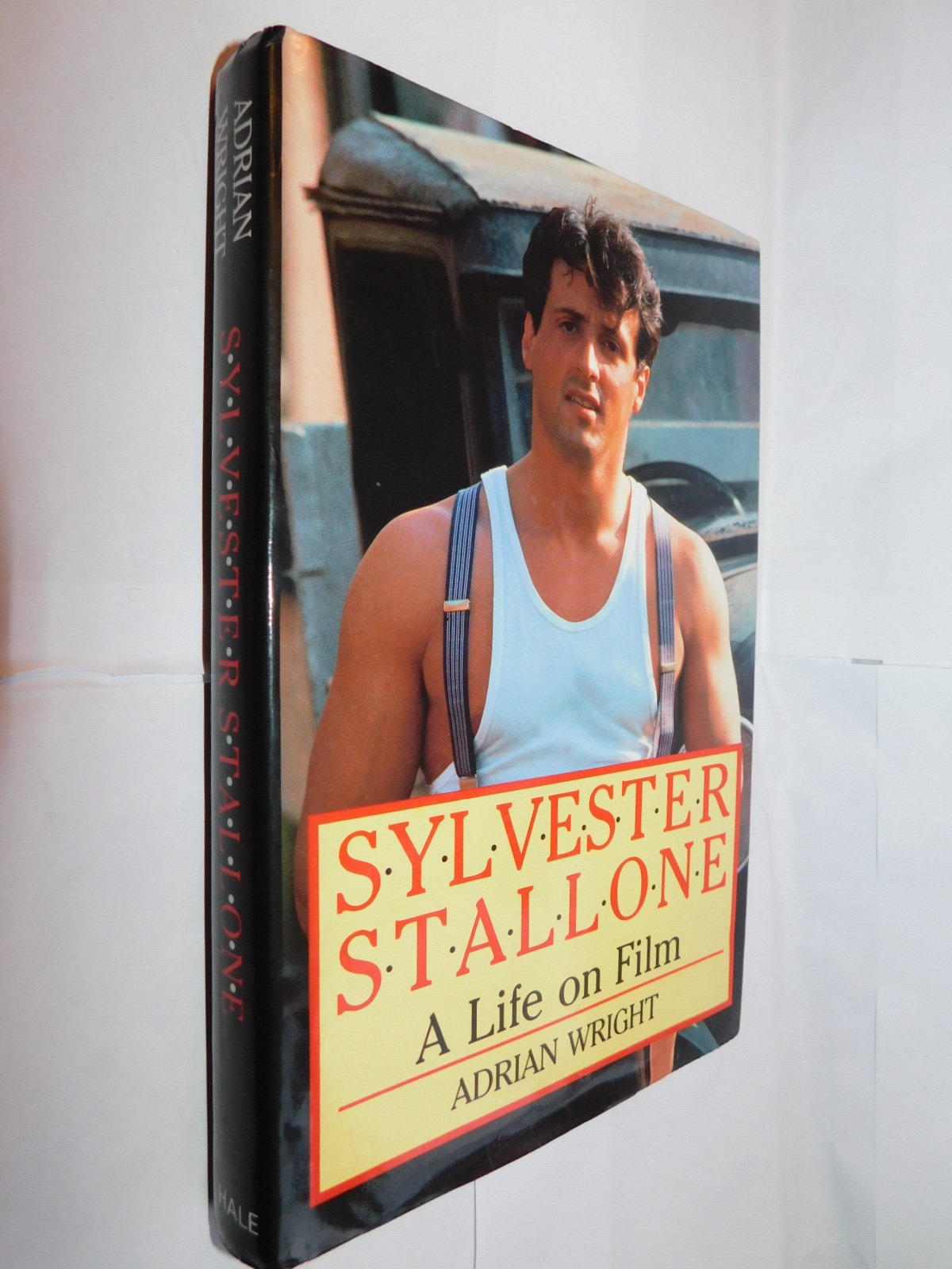 Sylvester Stallone: A Life on Film by Adrian Wright | Goodreads