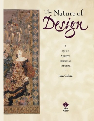 The Nature of Design: A Quilt Artist's Personal Journal by Inc Pacific ...