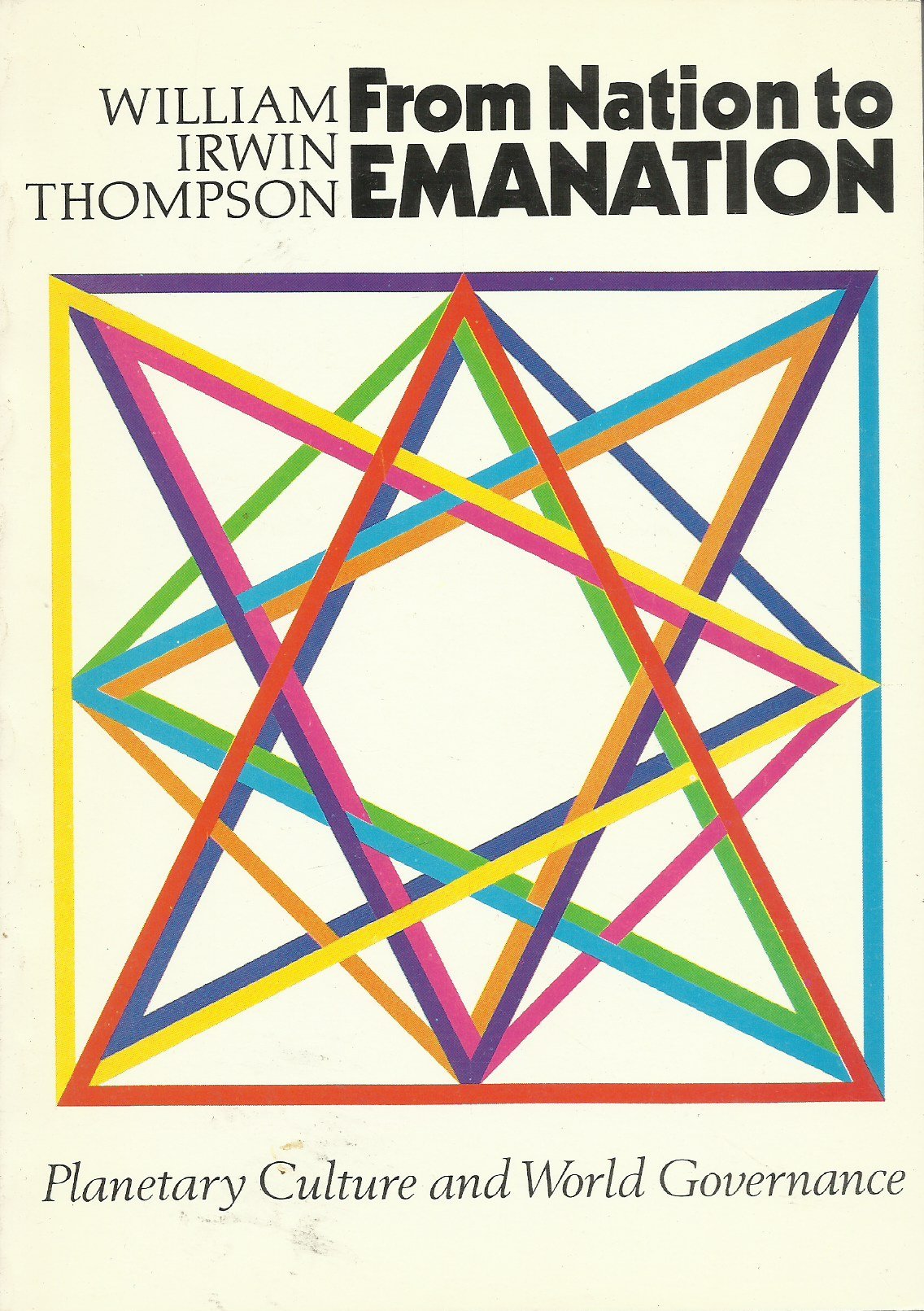 From Nation to Emanation: Planetary Culture and World Governance by ...