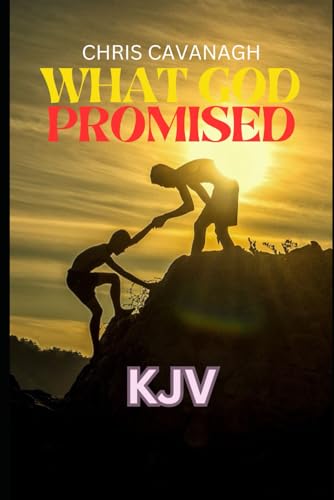 What God Promised: KJV by Chris Cavanagh | Goodreads