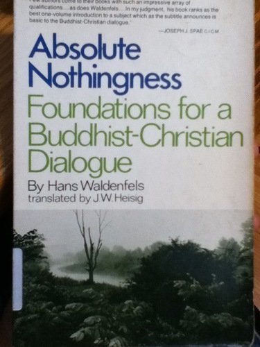 Absolute Nothingness: Foundations for a Buddhist-Christian Dialogue by ...