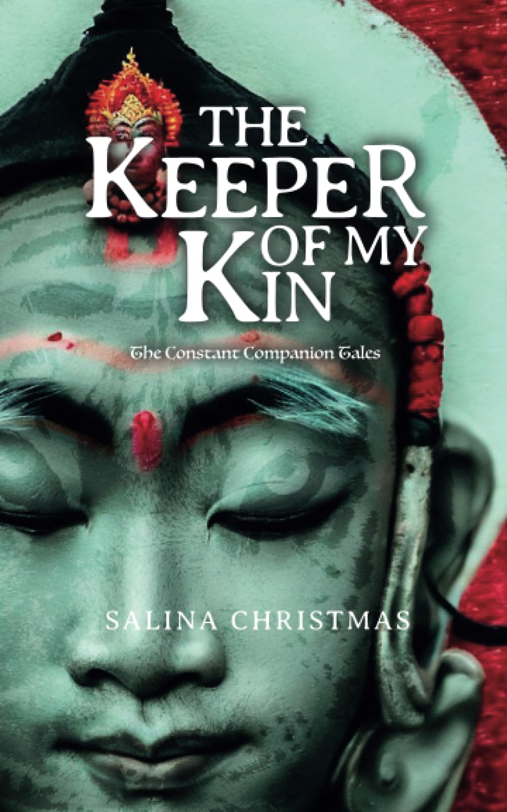The Keeper of My Kin: The Constant Companion Tales by Salina Christmas ...