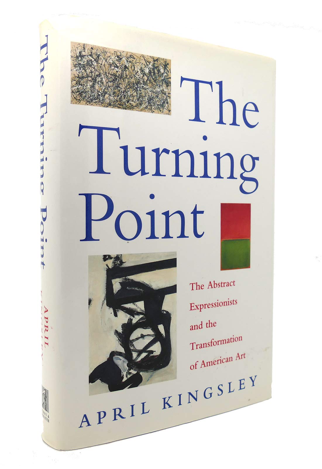 The Turning Point: The Abstract Expressionists and the Transformation ...