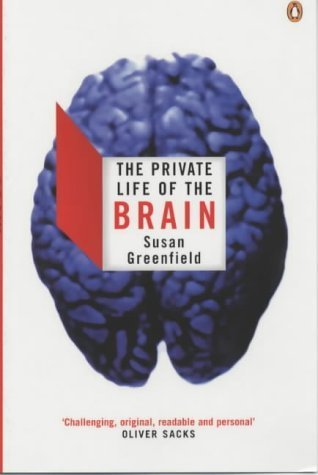 The Private Life of the Brain by Susan Greenfield | Goodreads