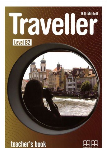TRAVELLER LEVEL B2 TEACHER'S BOOK by Various | Goodreads