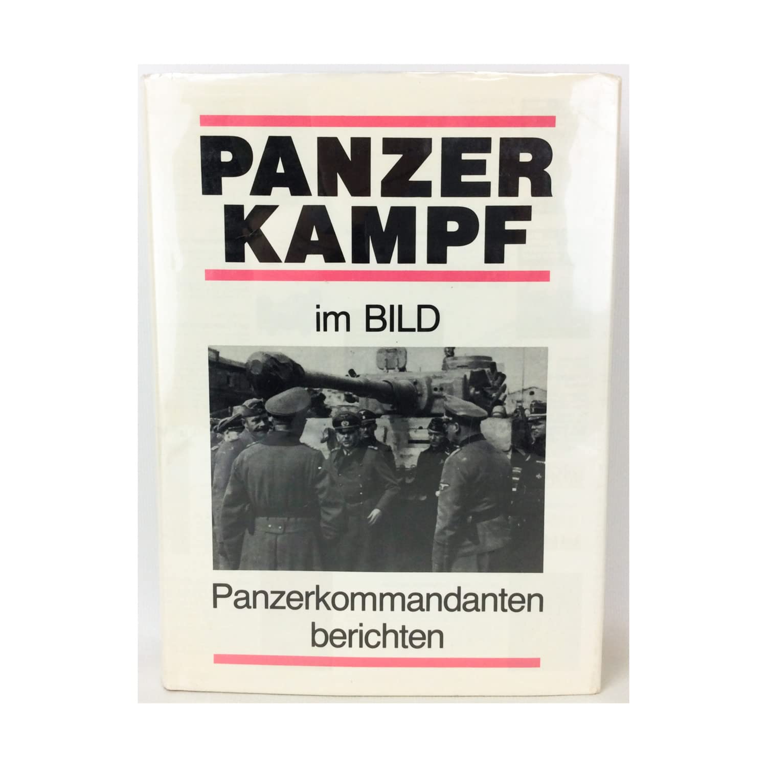 Panzerkampf im Bild: Panzerkommandanten berichten by Will Fey | Goodreads