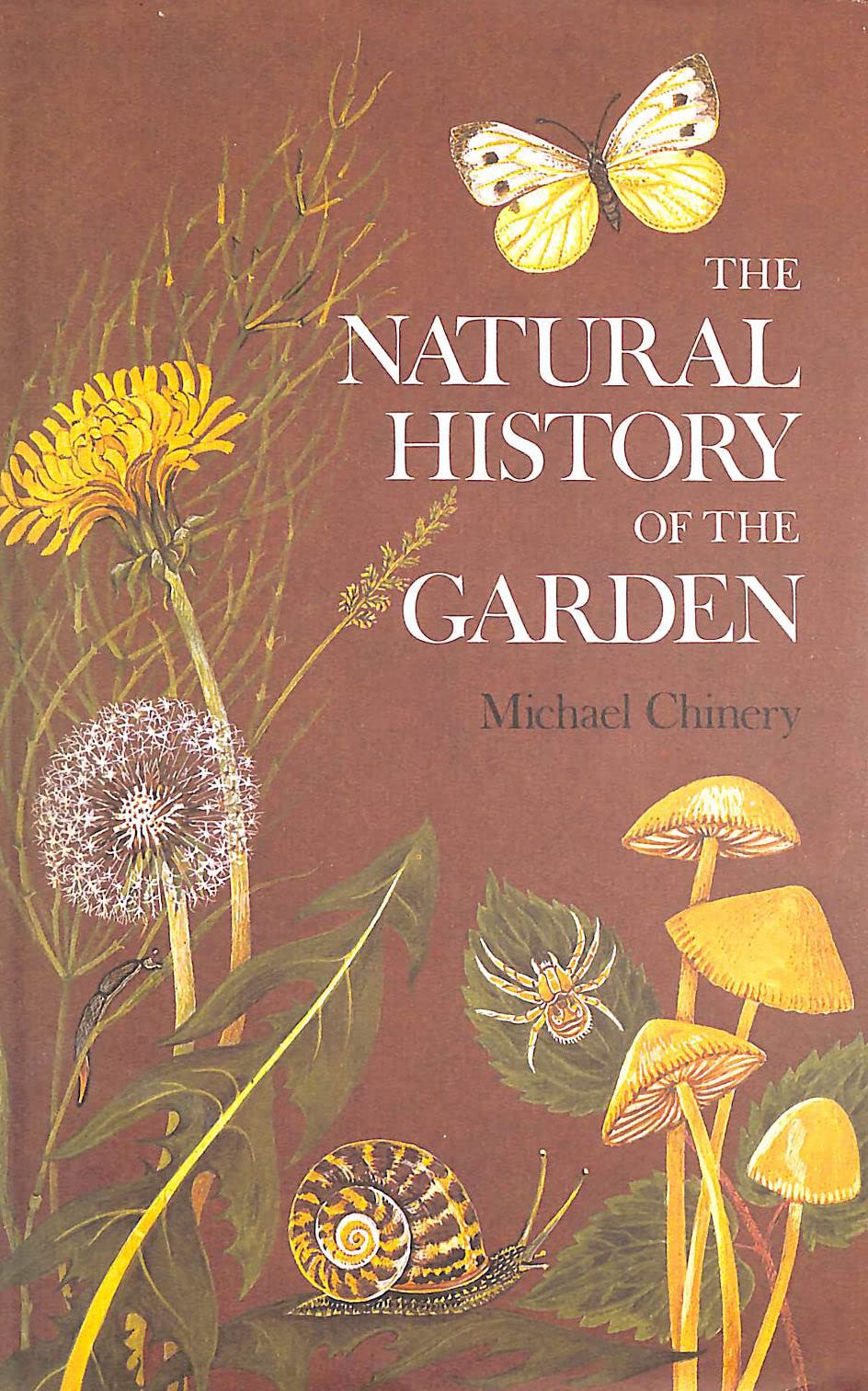 The natural history of the garden by Michael Chinery | Goodreads