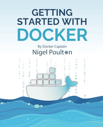 Getting Started with Docker by Nigel Poulton | Goodreads