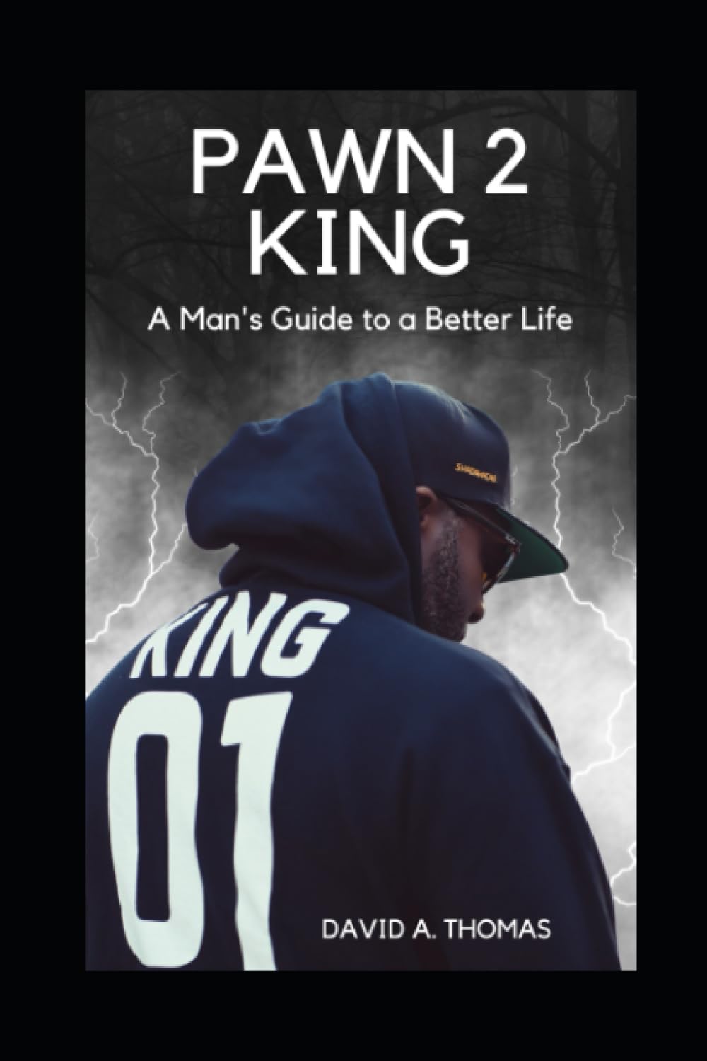 Pawn 2 King: A Man's Guide to a Better Life by David A. Thomas | Goodreads