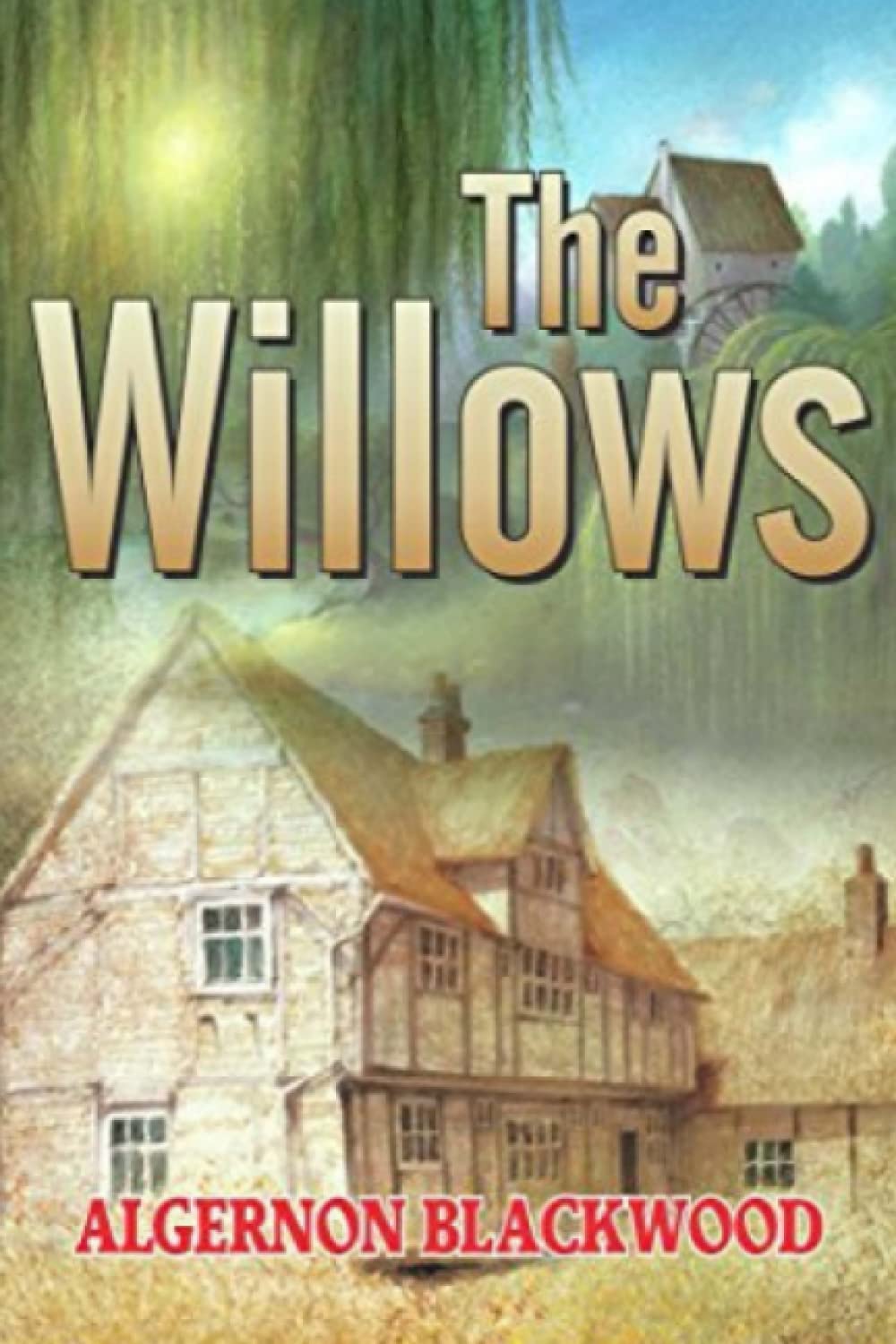 The Willows (Annotated) by Algernon Blackwood | Goodreads