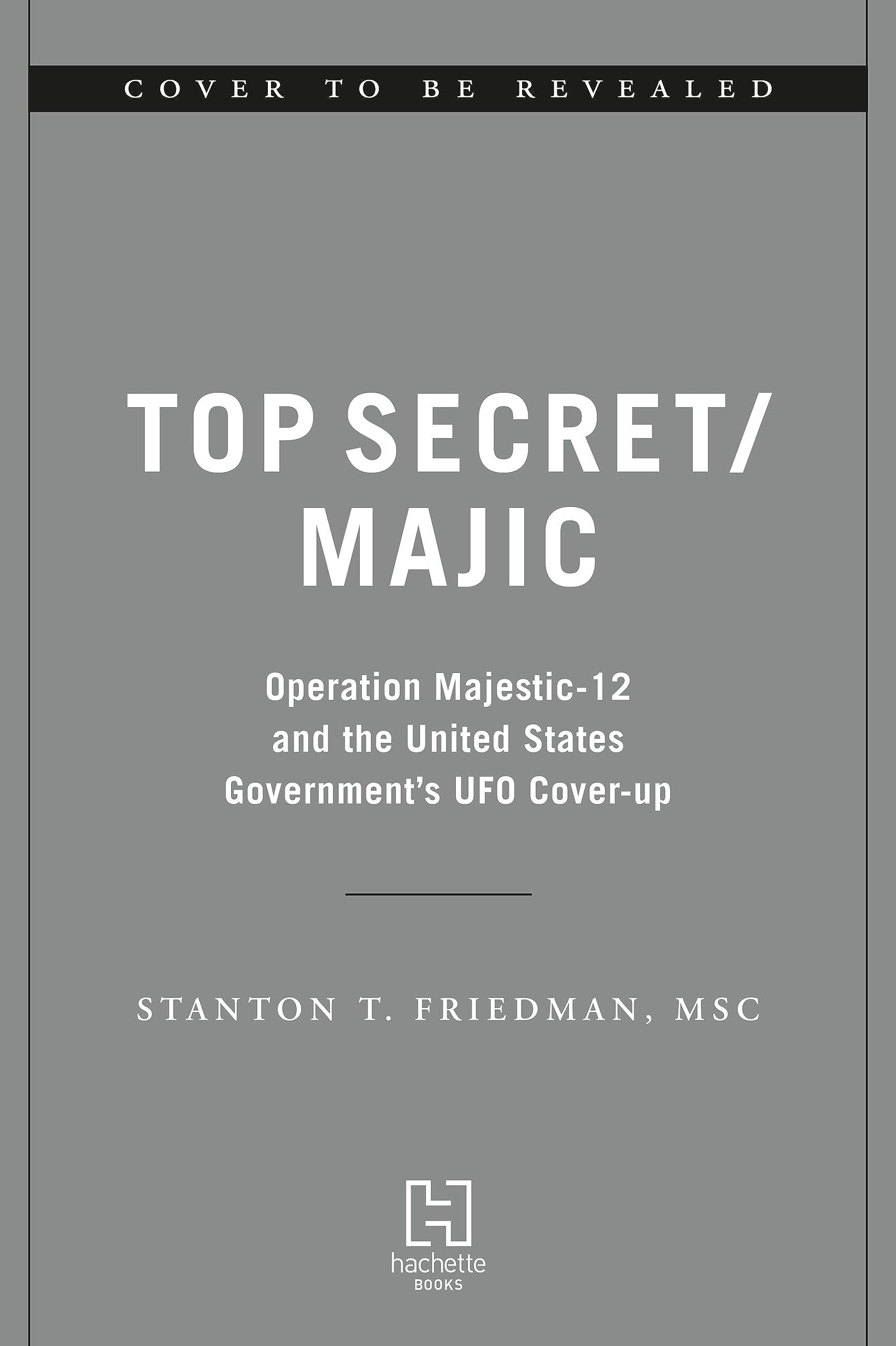 Top Secret/Majic: Operation Majestic-12 and the United States ...
