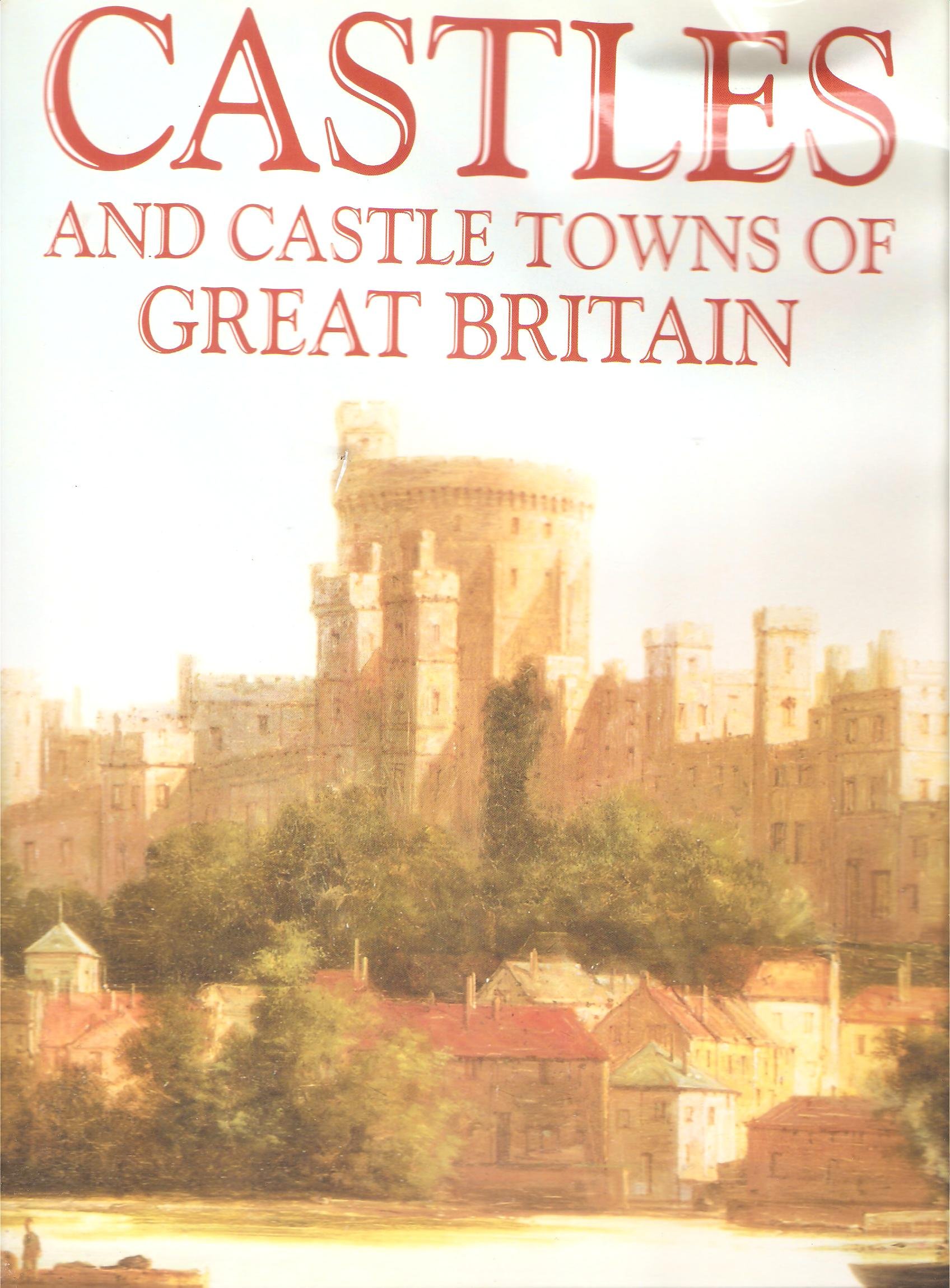 Castles and castle towns of Great Britain by David Mountfield | Goodreads