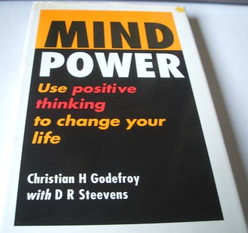 Mind Power: Use Positive Thinking to Change Your Life by Christian H ...