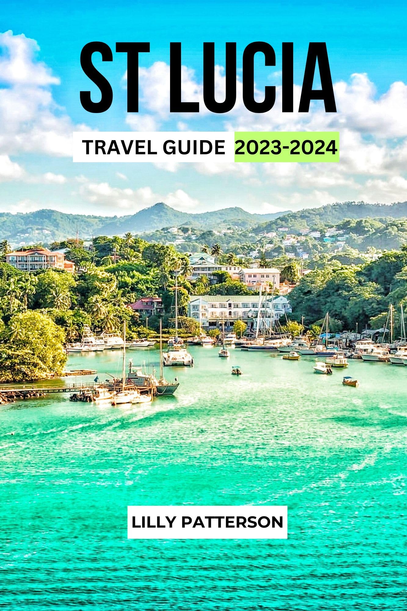 ST LUCIA TRAVEL GUIDE 2023-2024: The Latest and Updated guide THE TOP ...
