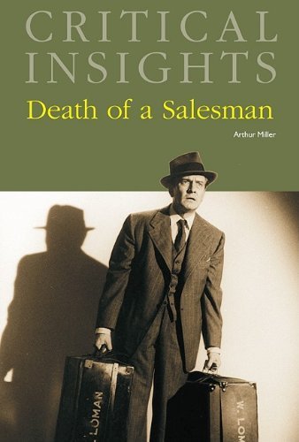 Death of a Salesman (Critical Insights) by Arthur Miller by Arthur ...