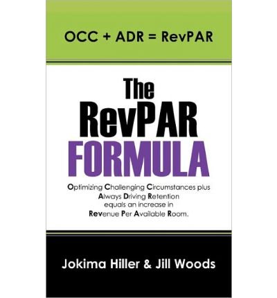 The Revpar Formula: Occ + Adr = Revpar (Paperback) - Common by Jokima Hiller | Goodreads